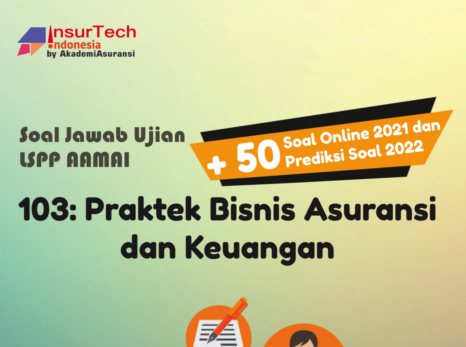 Soal Jawab AAMAI 103 Praktik Bisnis Asuransi dan Keuangan, Ujian 2022 ...